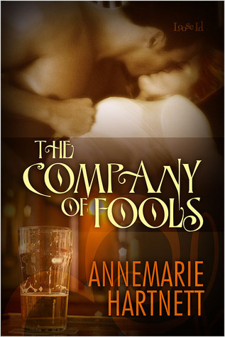 The Company of Fools by Annemarie Hartnett | Goodreads