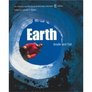 Earth: Inside and Out by Edmond A. Mathez | Goodreads
