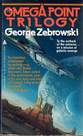 Omega Point Trilogy (Omega Point, #1-3) by George Zebrowski | Goodreads