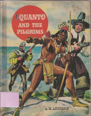 Squanto and the Pilgrims (American Adventure Series) by A.M. Anderson ...