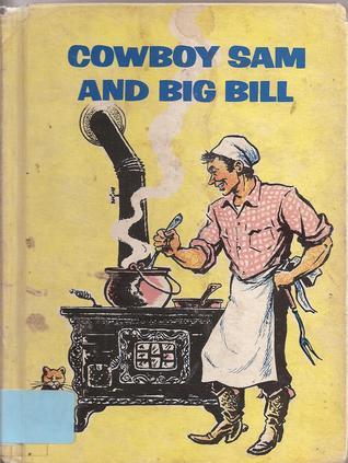 Cowboy Sam and Big Bill (Cowboy Sam) by Edna Walker Chandler | Goodreads