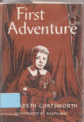First Adventure by Elizabeth Coatsworth | Goodreads