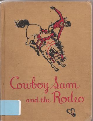 Cowboy Sam and the Rodeo (Cowboy Sam) by Edna Walker Chandler | Goodreads