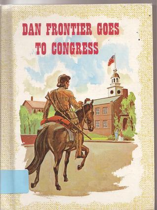 Dan Frontier Goes to Congress (Dan Frontier) by William Hurley | Goodreads