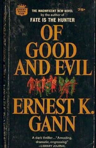 Of Good and Evil by Ernest K. Gann | Goodreads