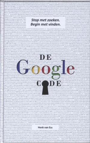 De Google Code by Henk van Ess | Goodreads