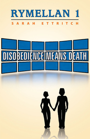 Disobedience Means Death (Rymellan, #1) by Sarah Ettritch | Goodreads