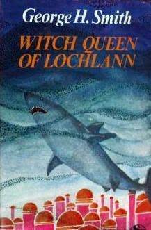 Witch Queen of Lochlann by George Henry Smith | Goodreads