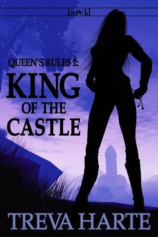 King of the Castle (Queen's Rules, #2) by Treva Harte | Goodreads