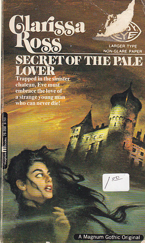Secret of the Pale Lover by Clarissa Ross | Goodreads