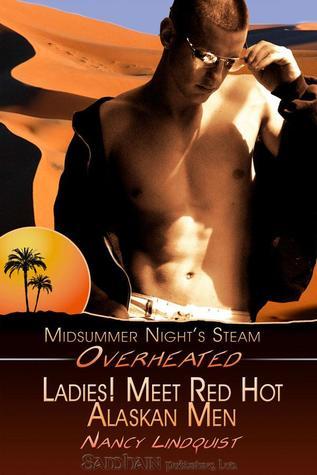 Ladies! Meet Red Hot Alaskan Men by Nancy Lindquist | Goodreads
