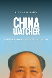 China Watcher: Confessions of a Peking Tom by Richard Baum | Goodreads