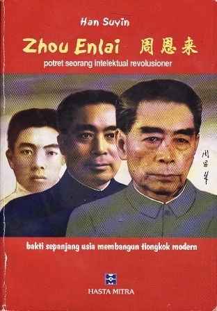 Zhou Enlai: Potret Seorang Intelektual Revolusioner by Han Suyin | Goodreads