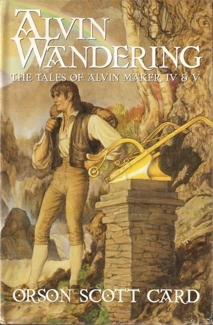 Alvin Wandering (Tales of Alvin Maker, #4-5) by Orson Scott Card ...