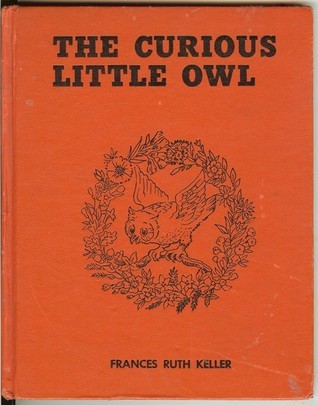 The Curious Little Owl by Frances Ruth Keller | Goodreads