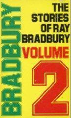 The Stories of Ray Bradbury Volume 2 by Ray Bradbury | Goodreads