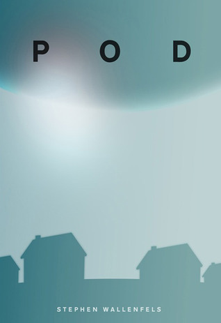 Pod by Stephen Wallenfels | Goodreads