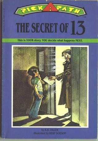 The Secret of 13 (Pick-a-Path, #13) by Bonnie Bryant Hiller | Goodreads