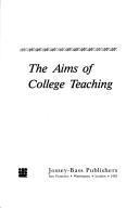 The Aims of College Teaching by Kenneth E. Eble | Goodreads
