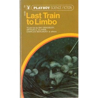 Last Train to Limbo by Arthur C. Clarke | Goodreads