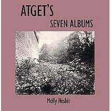 Atget's Seven Albums by Molly Nesbit | Goodreads