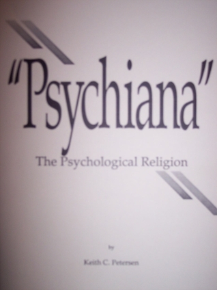 Psychiana-the psychological religion by Keith C. Petersen | Goodreads