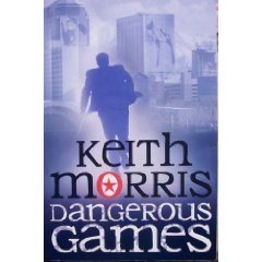 Dangerous Games by Keith Morris | Goodreads