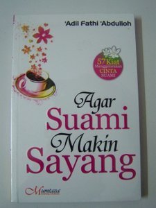 Agar Suami Makin Sayang by Adil Fathi Abdulloh | Goodreads