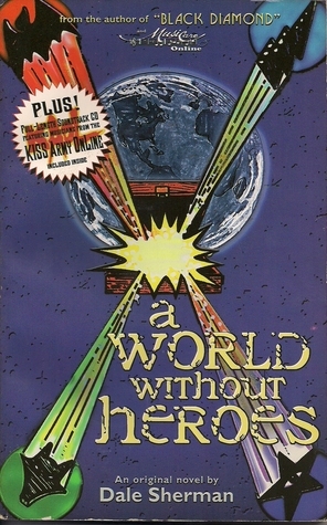 A World Without Heroes by Dale Sherman | Goodreads