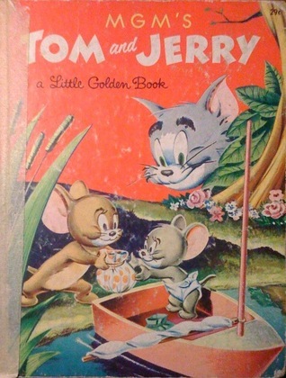MGM's Tom and Jerry (A Little Golden Book) by MGM | Goodreads