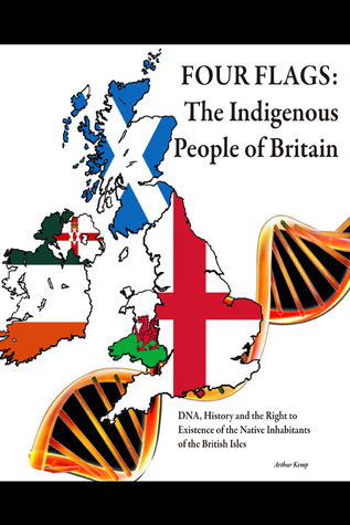 Four Flags: The Indigenous People of Britain by Arthur Kemp | Goodreads