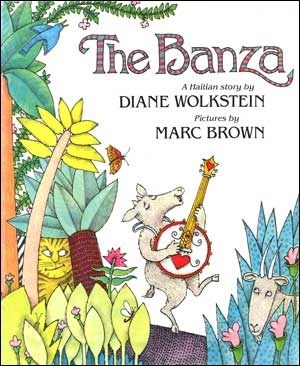The Banza: A Haitian Story by Diane Wolkstein | Goodreads