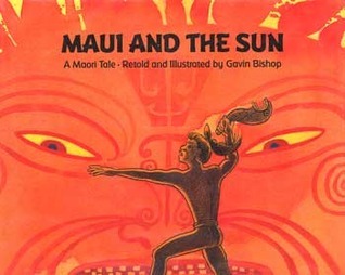 Maui and the Sun: A Maori Tale by Gavin Bishop | Goodreads