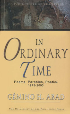 In Ordinary Time: Poems, Parables, Poetics 1973-2003 by Gémino H. Abad ...
