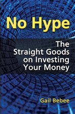 No Hype - The Straight Goods on Investing Your Money by Gail Bebee ...