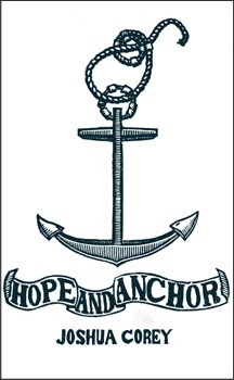 Hope and Anchor by Joshua Corey | Goodreads