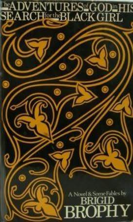 The Adventures of God in His Search for the Black Girl by Brigid Brophy ...