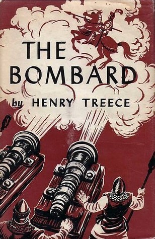The Bombard by Henry Treece | Goodreads