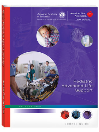 Pediatric Advanced Life Support Course Guide by American Heart ...