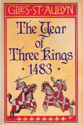 The Year of Three Kings, 1483 by Giles St. Aubyn | Goodreads
