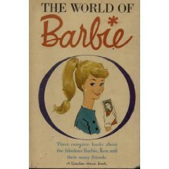 The World of Barbie: Three Complete Books about the Fabulous Barbie ...