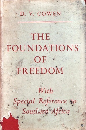 The Foundations of Freedom: With Special Reference to Southern Africa ...