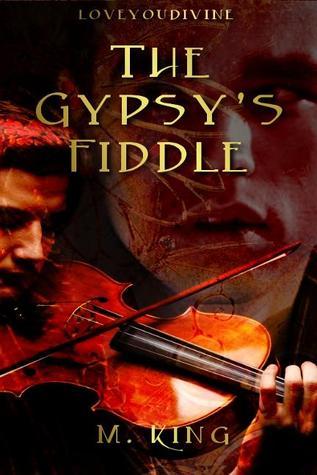The Gypsy's Fiddle by M. King | Goodreads