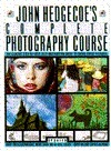 John Hedgecoe's Complete Photography Course Updated by John Hedgecoe ...