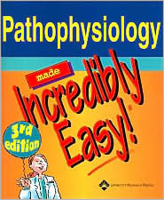 Pathophysiology Made Incredibly Easy! by Lippincott Williams & Wilkins ...
