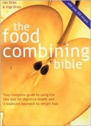 Food Combining Bible: Your Complete Guide to Using the Hay Diet for ...