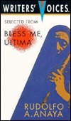 Selected from Bless Me, Ultima (Writers' Voices) by Rudolfo Anaya ...