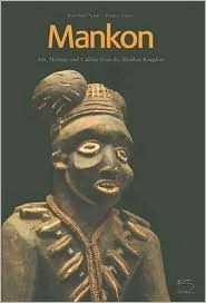 Mankon: Arts, Heritage and Culture from the Mankon Kingdom by Jean-Paul ...