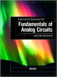 Laboratory Exercises for Fundamentals of Analog Circuits, 2nd Edition by David M. Buchla | Goodreads