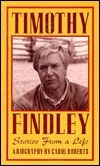 Timothy Findley: Stories from a Life by Carol Roberts | Goodreads